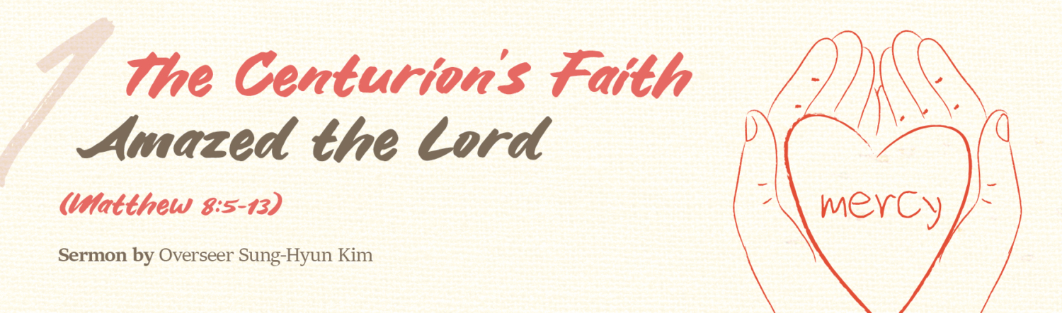 The Centurion’s Faith Amazed the Lord_Overseer Sung-Hyun Kim – Sungrak ...