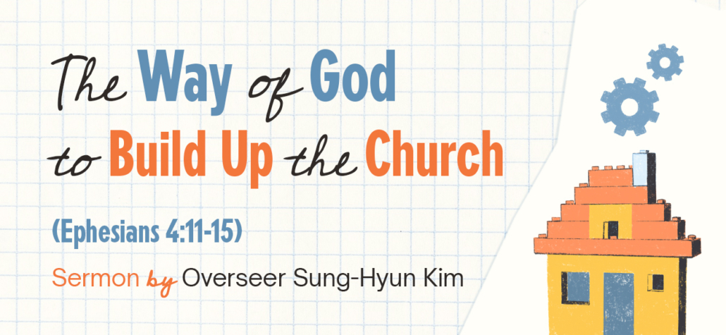 The Way of God to Build Up the Church_Overseer Sung-Hyun Kim – Sungrak ...
